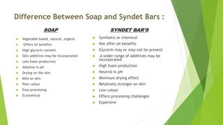 Role of Soap based and synthetic or syndets bar | PPTX