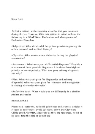 Soap Note Select a patient with endocrine disorder that .docx
