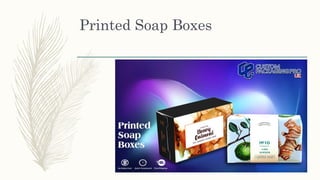 Custom Printed Soap Packaging Boxes.pptx