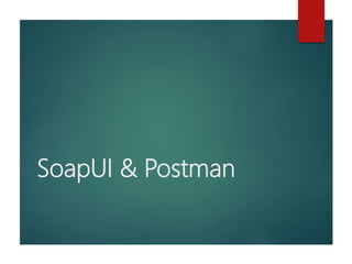 Soap UI and postman | PPTX