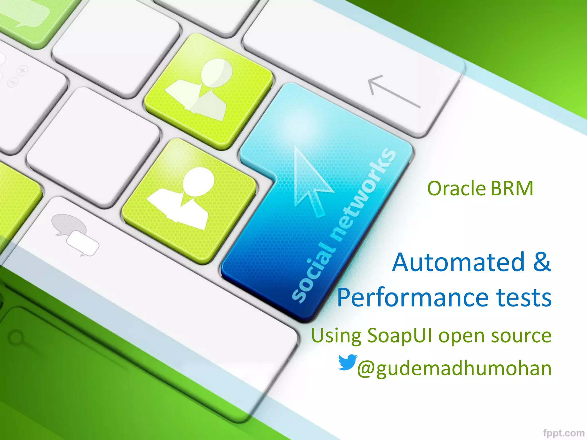 Soap ui oracle_brm_automated_performance_tests | PPT Soap ui oracle_brm_automated_performance_tests | PPT