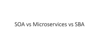 SOA vs Microservices vs SBA | PPTX