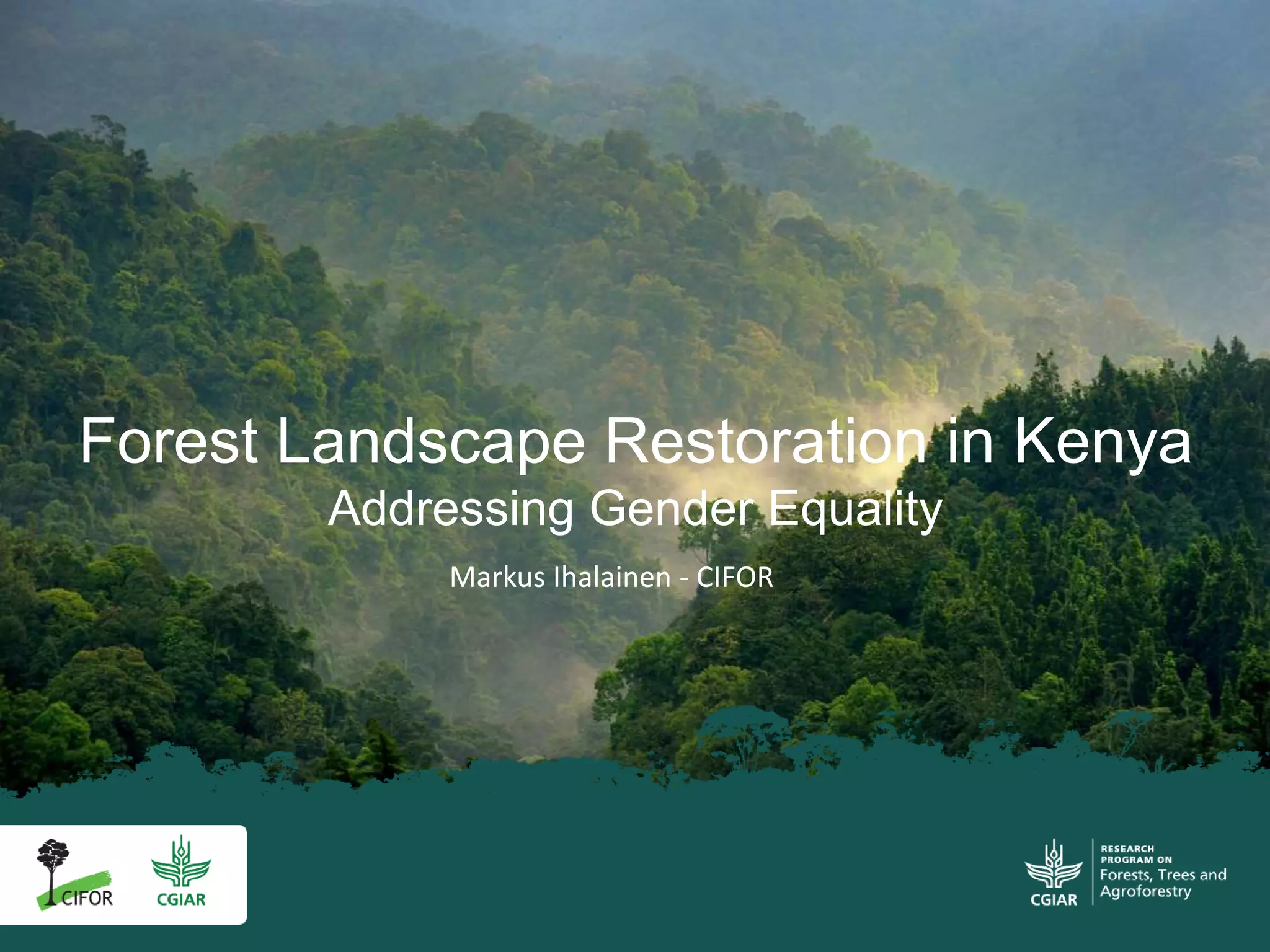 Forest landscape restoration in Kenya: Addressing gender equality | PPTX