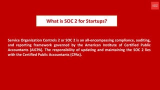 SOC 2 for Startups – A Complete Guide | PPTX