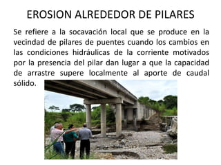 Socavación General y Erosión Local alrededor de Pilares y Estribos | PPTX