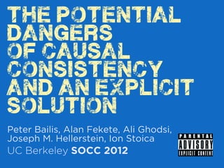 The Potential Dangers of Causal Consistency and an Explicit Solution ...