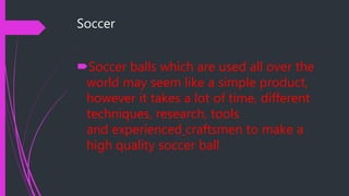 Soccer ball manufacture | PPTX