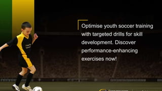 Soccer Drills That Can Help Kids Build a Strong Foundation.pptx