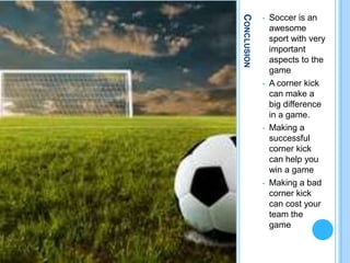 Soccer– how to kick a corner kick | PPTX