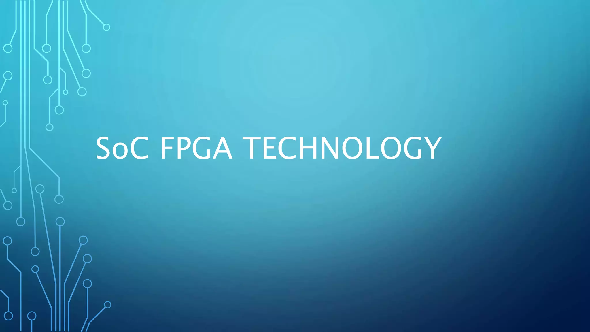 SoC FPGA Technology | PPTX | Programming Languages | Computing