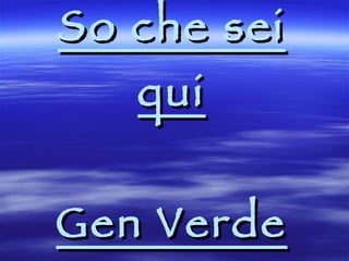 So Che Sei Qui 3 | PPT
