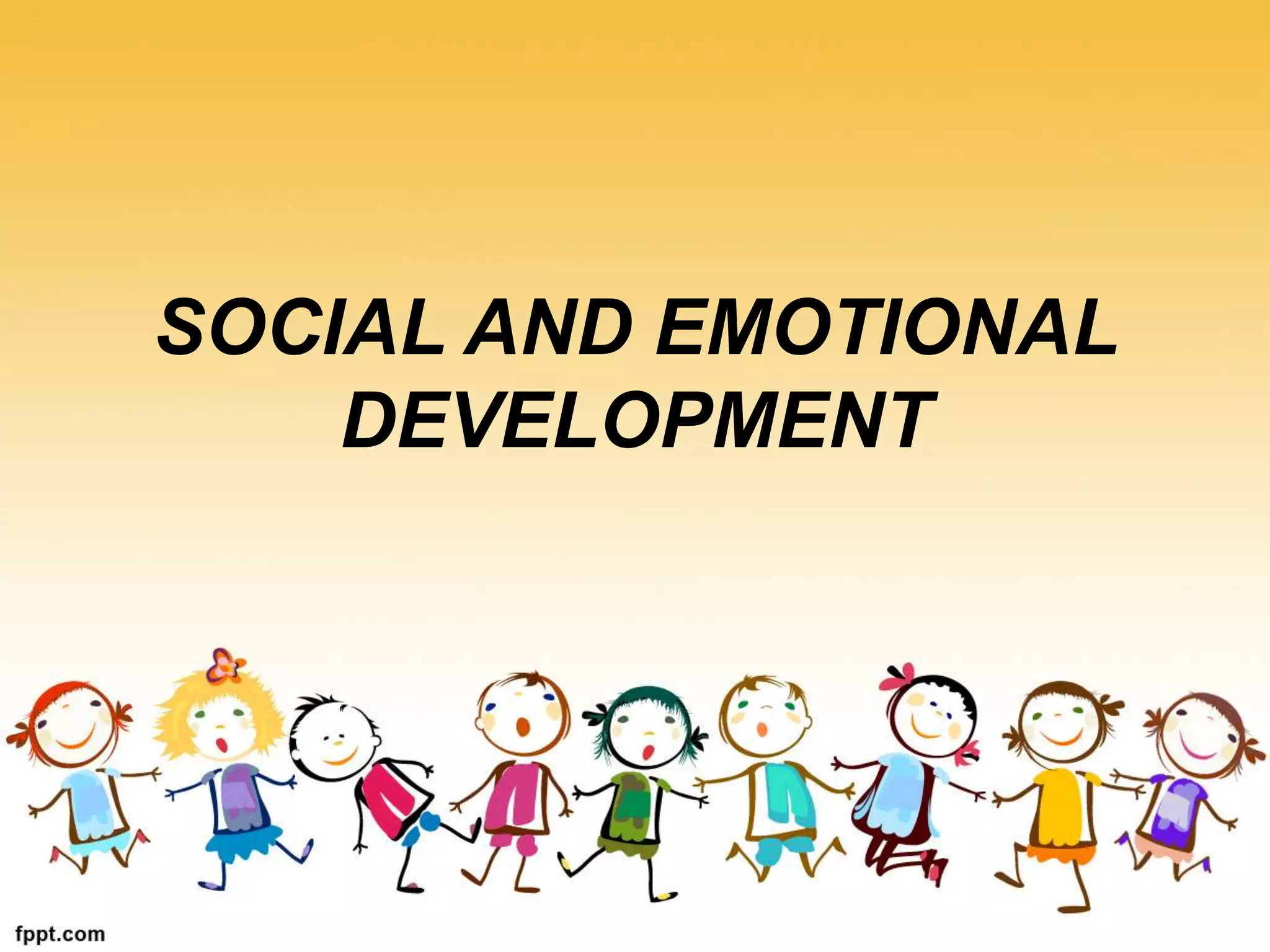SOCIAL-AND-EMOTIONAL-DEVELOPMENT.ppt