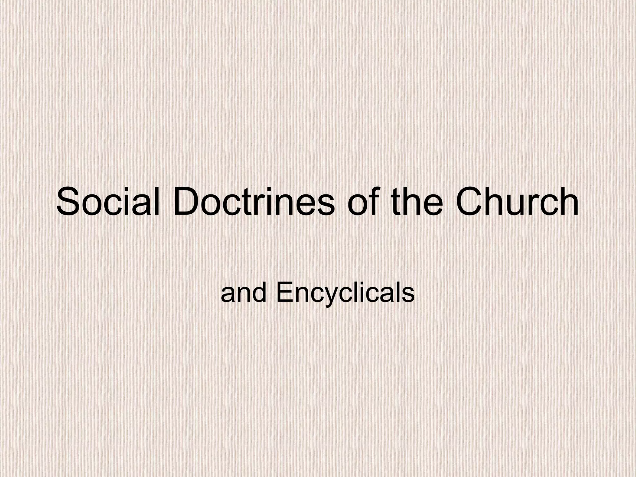 Social Doctrine of the Church and Encyclicals | PPT