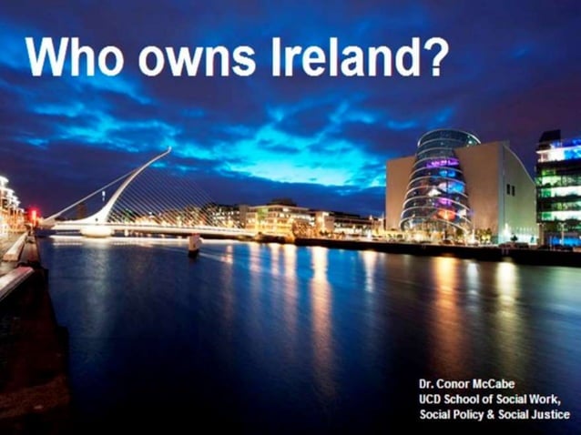 Inequality in Irish Society: Who Owns Ireland? | PPT