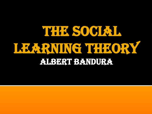 Social-Learning-Theory-by-Albert-Bandura.pptx