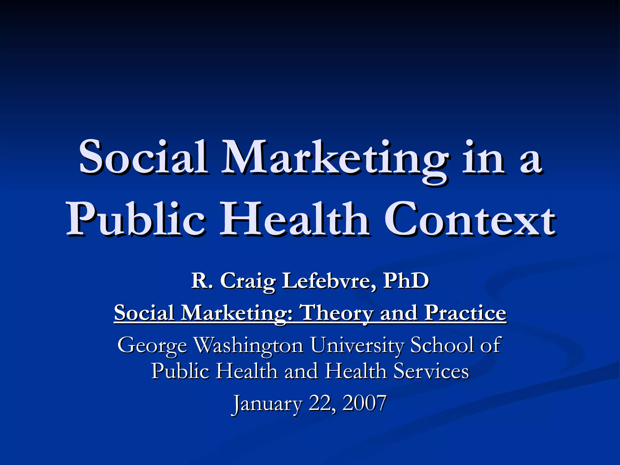 Social Marketing in a Public Health Context | PPT | Free Download