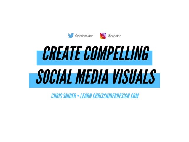 Creating Compelling Social Media Visuals | PPT