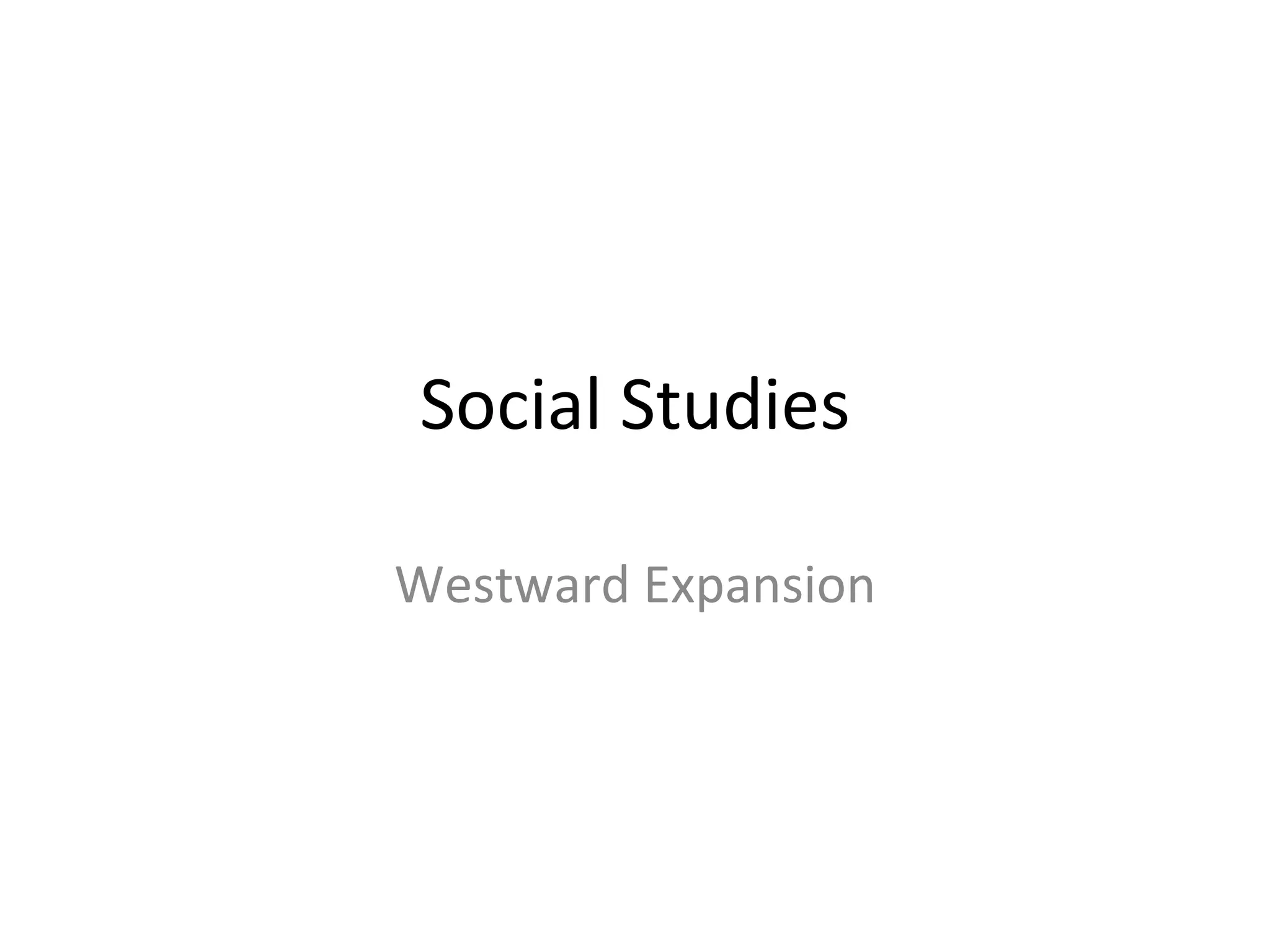 Social Studies Westward Expansion | PPT