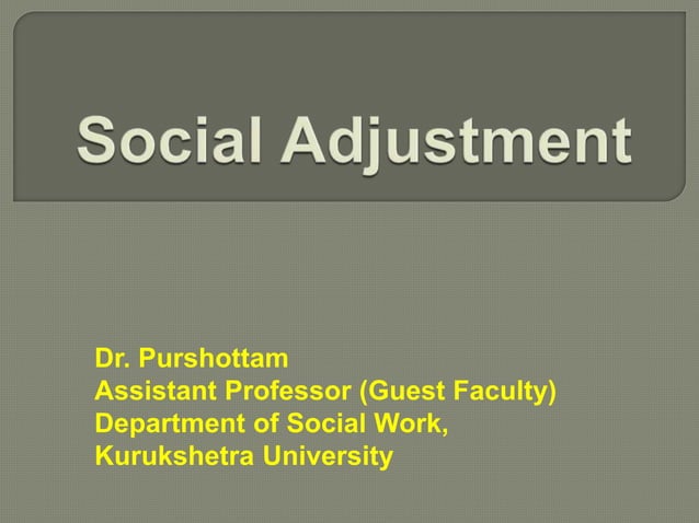 Social adjustment | PPTX | Mental Health | Diseases and Conditions