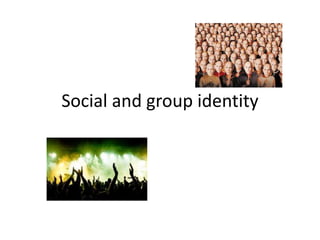 Social and group identity | PPTX