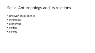 Social Anthropology as a Science encompassing all domains of life.pptx
