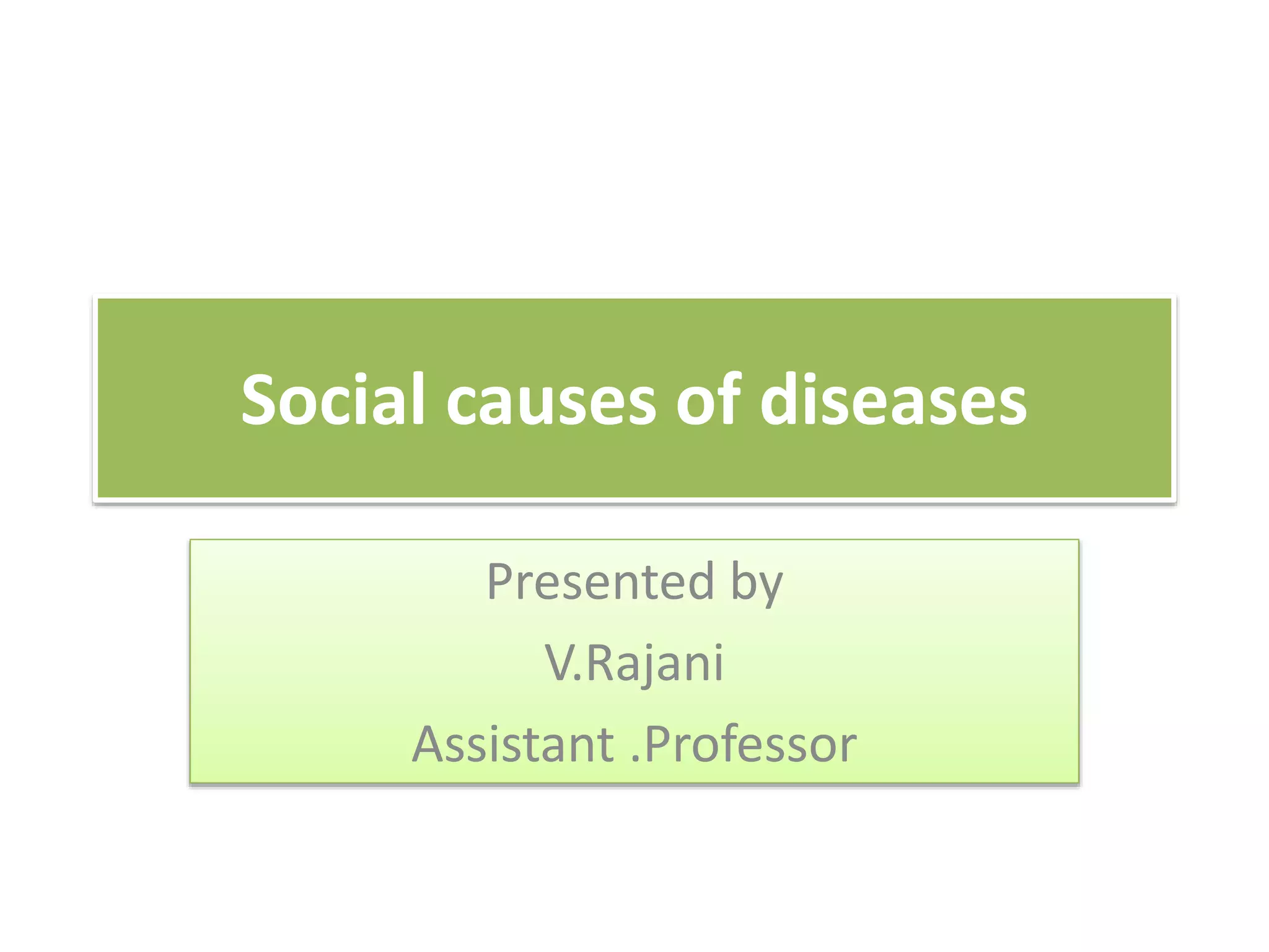 Social causes of disease | PPTX