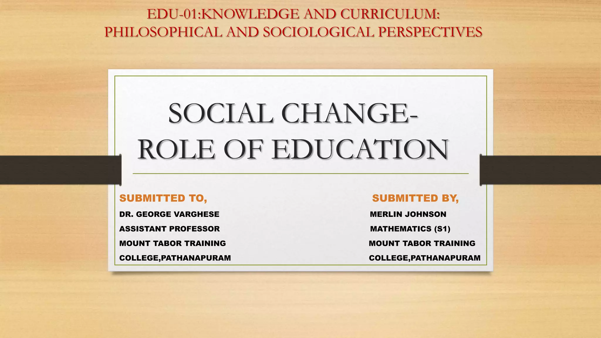 SOCIAL CHANGE-ROLE OF EDUCATION-1.pptx