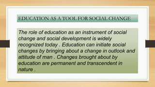 SOCIAL CHANGE-ROLE OF EDUCATION-1.pptx
