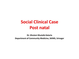 Social clinical case(post natal) | PPTX