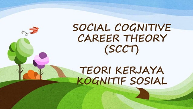 Social cognitive career theory scct | PPTX