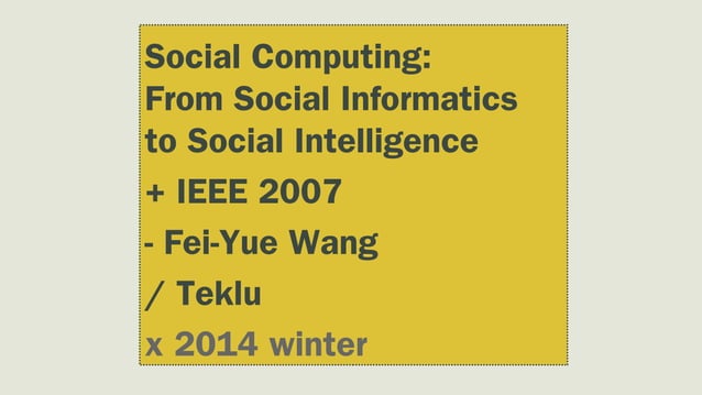 Social Computing: From Social Informatics to Social Intelligence | PPT