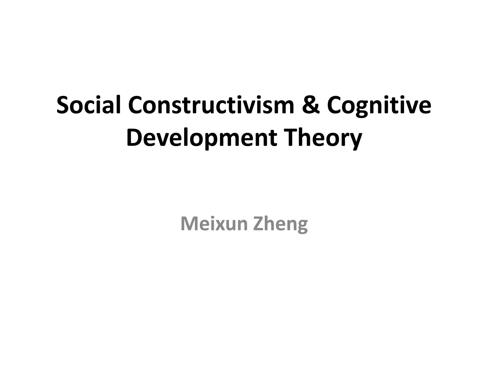 Social Constructivism & Cognitive Development Theory | PPTX