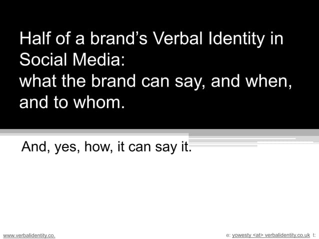 Verbal Identity: Your brand's in a conversation with consumers (Whether you like it or not) | PPT