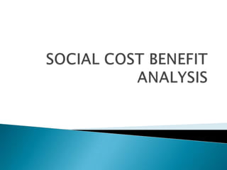 Social cost benefit analysis | PPTX