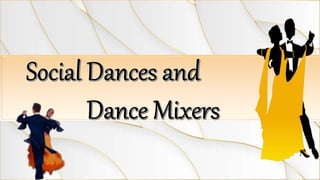 Social Dance & Dance Mixers.pptx