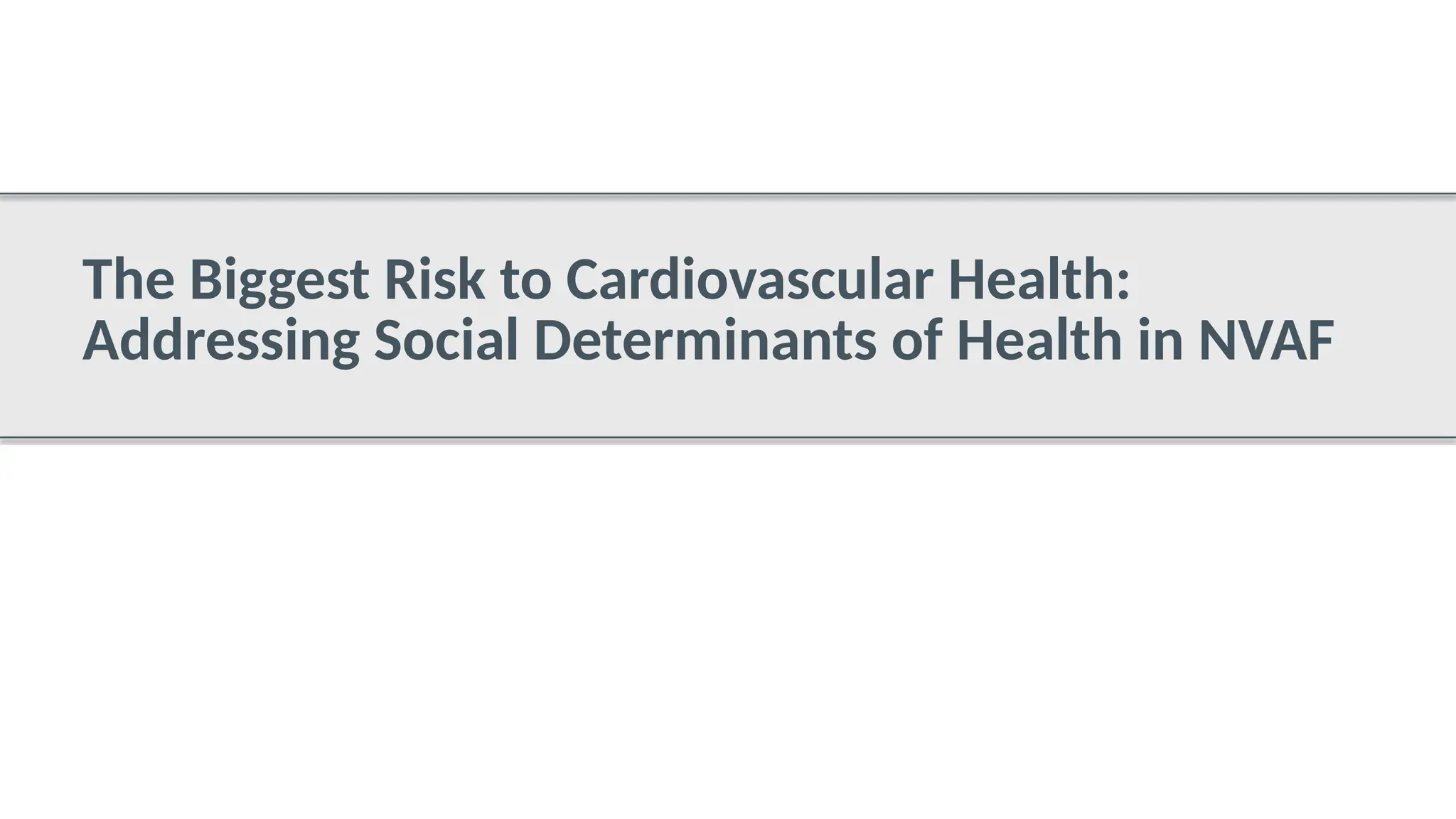 Social Determinants of Health in Non Valvular Atrial Fibrillation NVAF.pptx