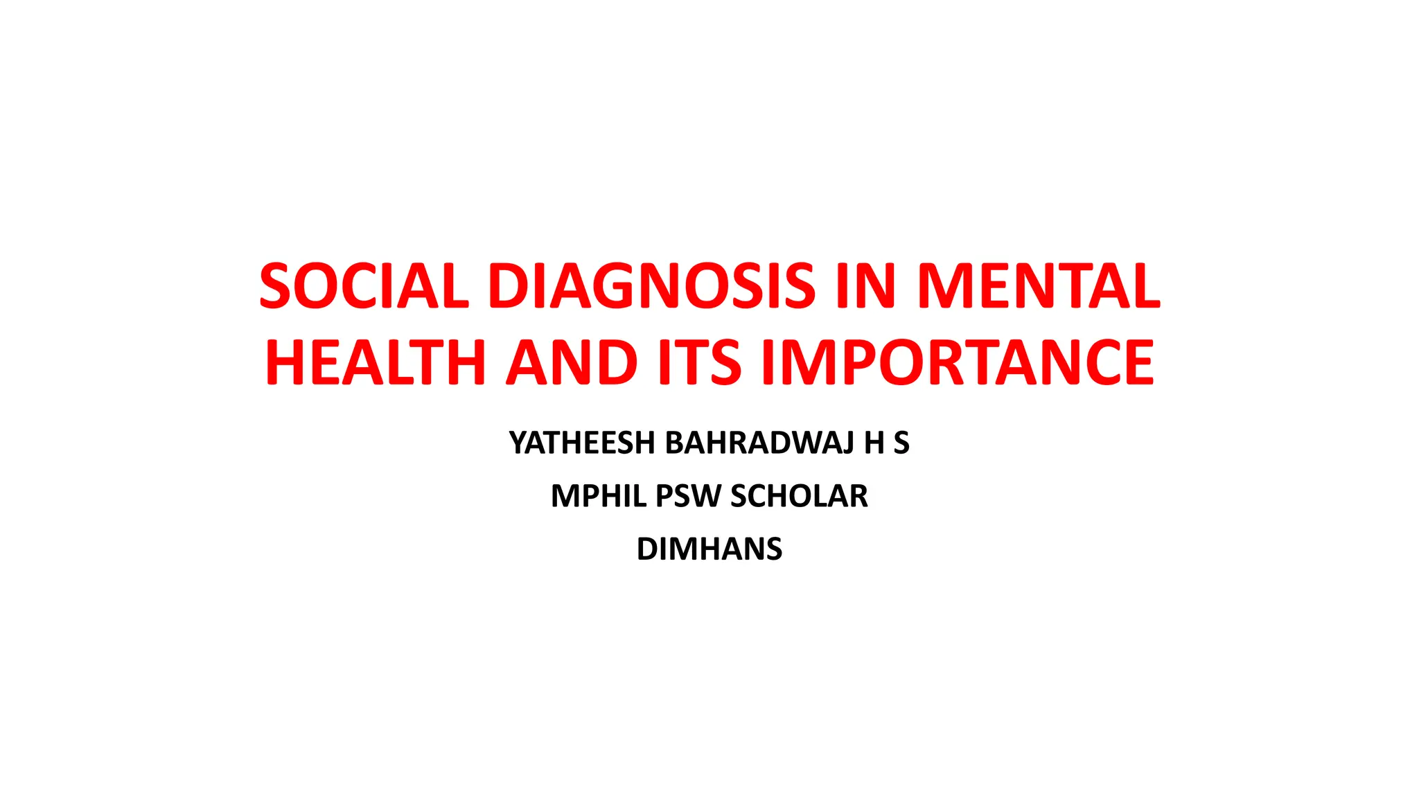 SOCIAL DIAGNOSIS IN MENTAL HEALTH AND ITS IMPORTANCE.pptx