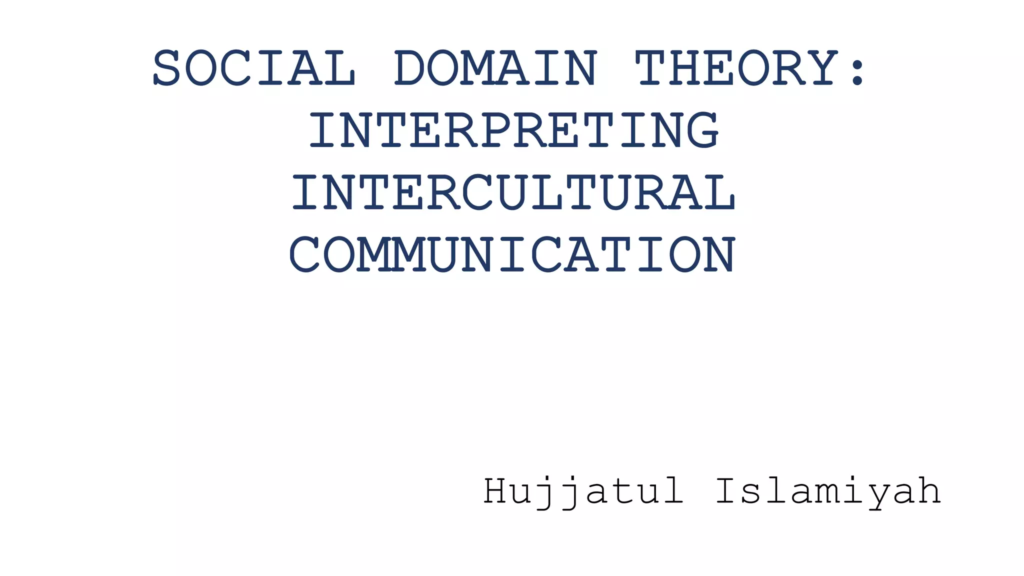 Social domain: theory interpreting intercultural communication | PPTX