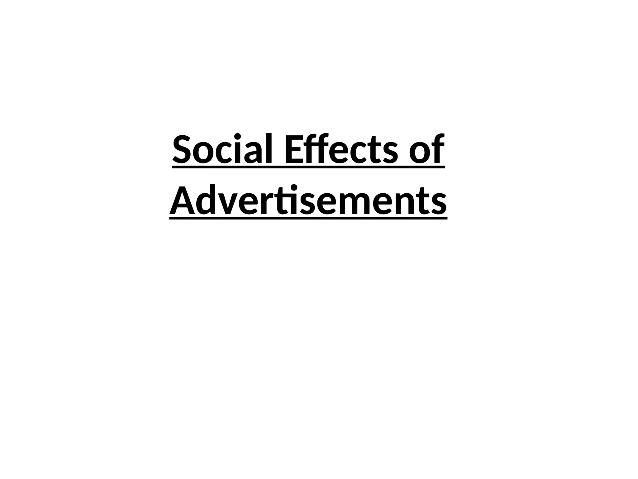 Social Effects of Advertisements in advertising and sales promotions | PPTX