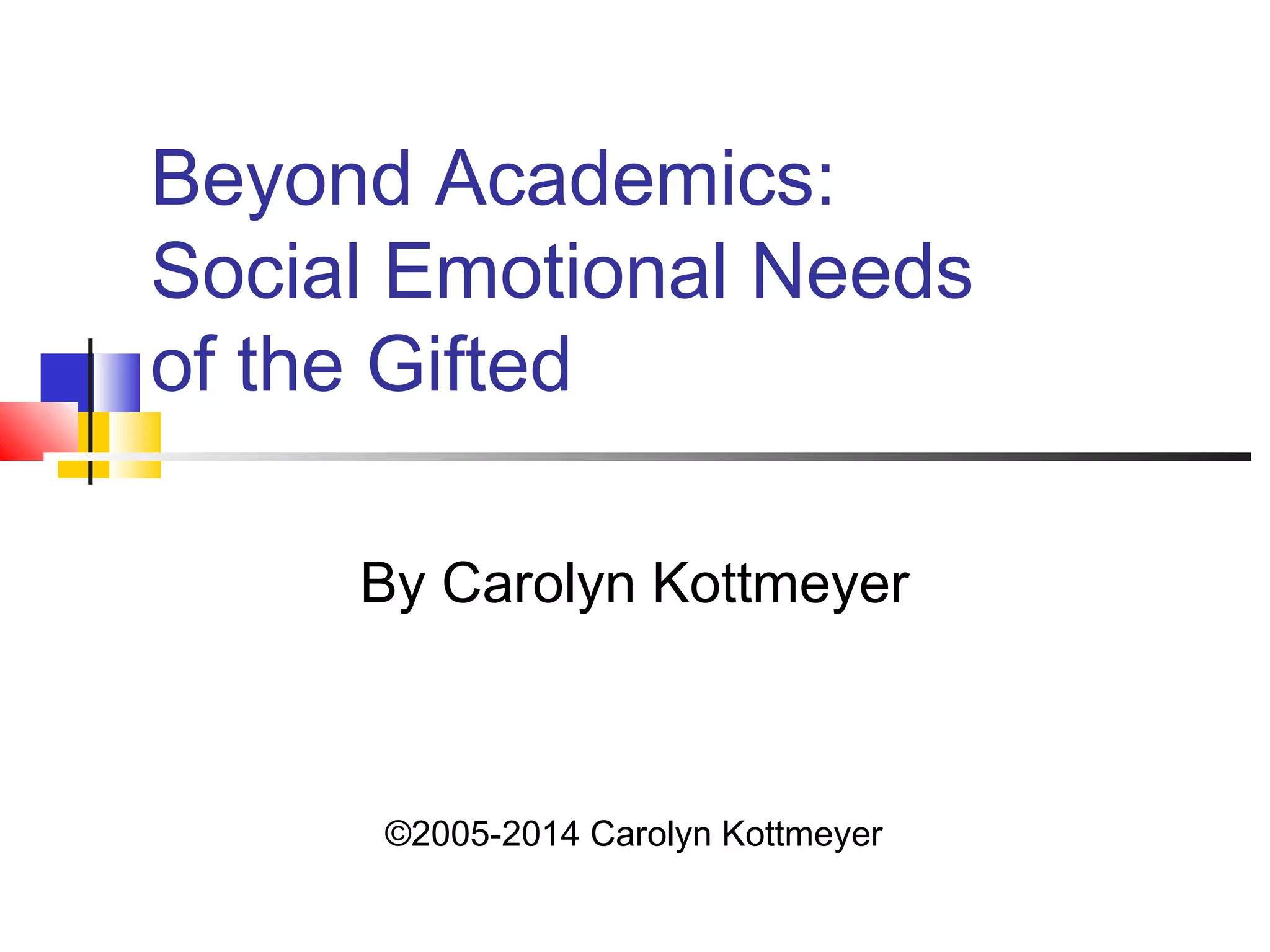 Beyond Academics: Social Emotional Needs of the Gifted | PPT
