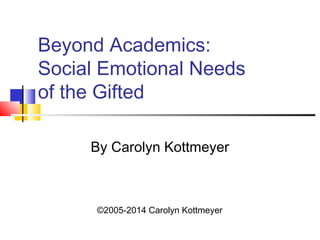 Beyond Academics: Social Emotional Needs of the Gifted | PPT