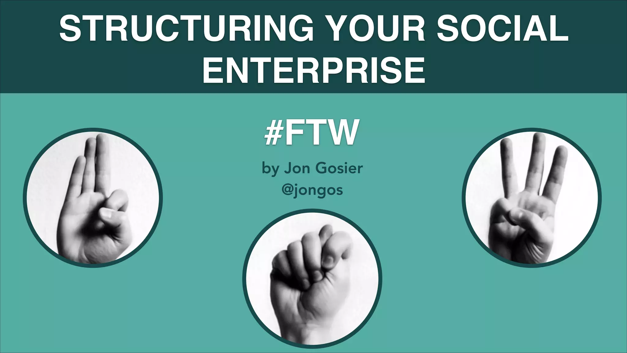 Structuring Your Social Enterprise #FTW | PPT