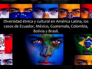 Diversidad étnica y cultural en América Latina | PPTX