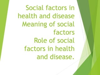 Social factors in health and disease.pptx