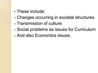 Social foundation of curriculum | PPTX