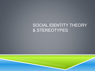 Social Identity Theory & Stereotypes | PPT