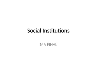 SOCIAL INSTITUTIONS sociology 2 notes ba llb3 sem | PPTX