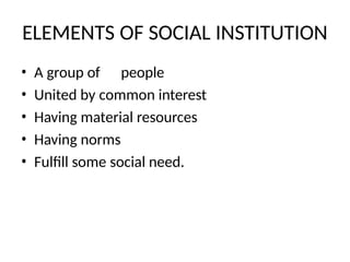 SOCIAL INSTITUTIONS sociology 2 notes ba llb3 sem | PPTX