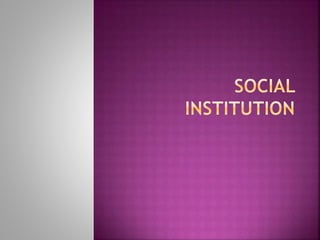 Sociology: Social Institution | PPTX