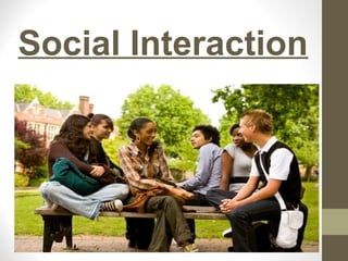 Social Interaction